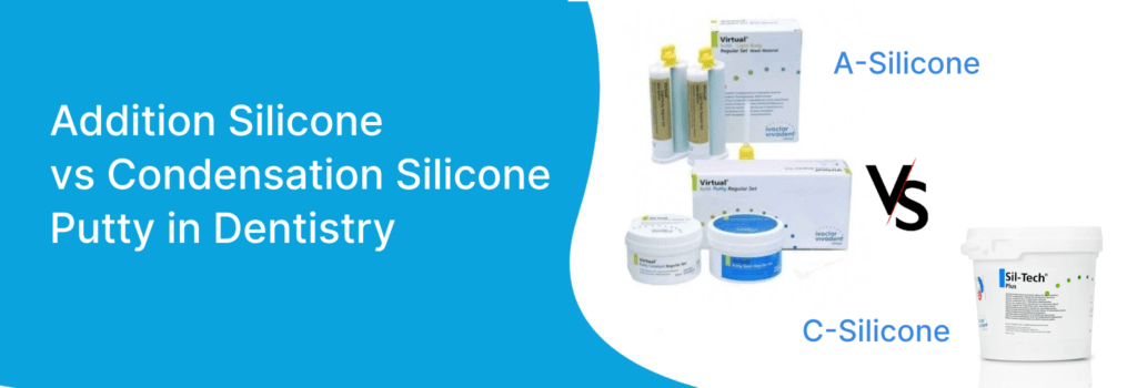 Addition Silicone vs Condensation Silicone in Dentistry